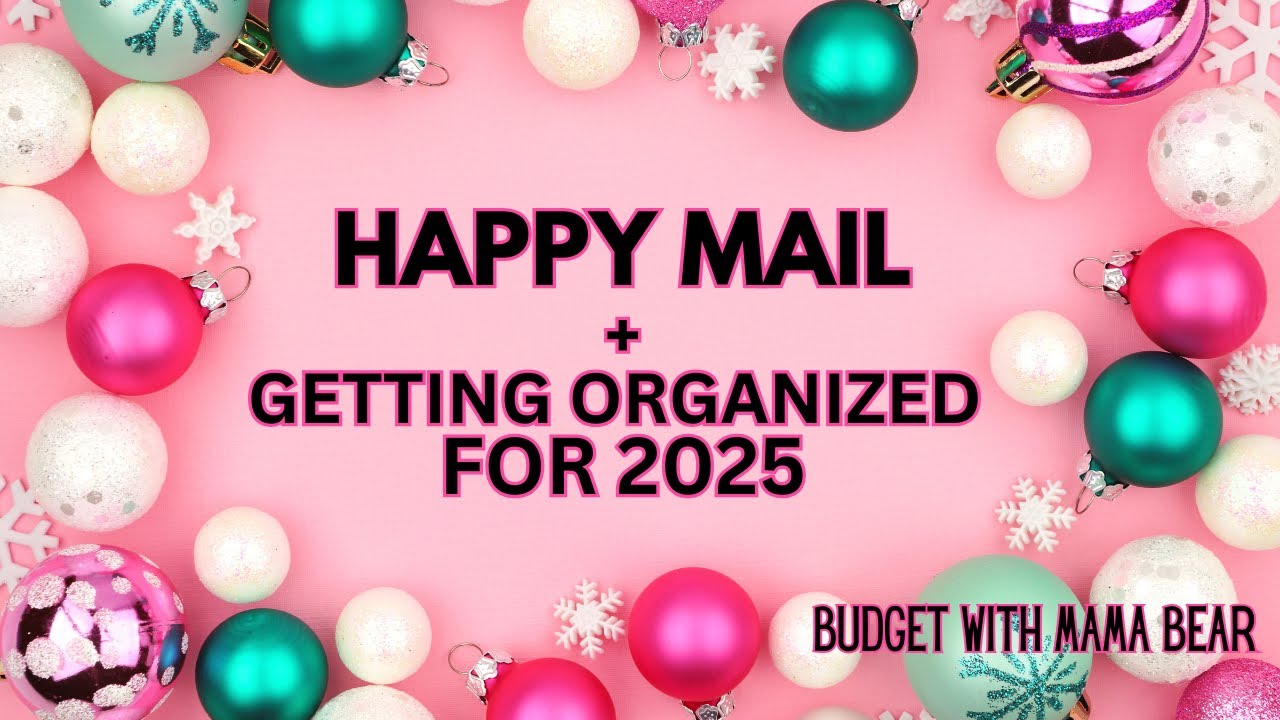 Happy Mail plus Steps to getting organized in 2025 - YouTube