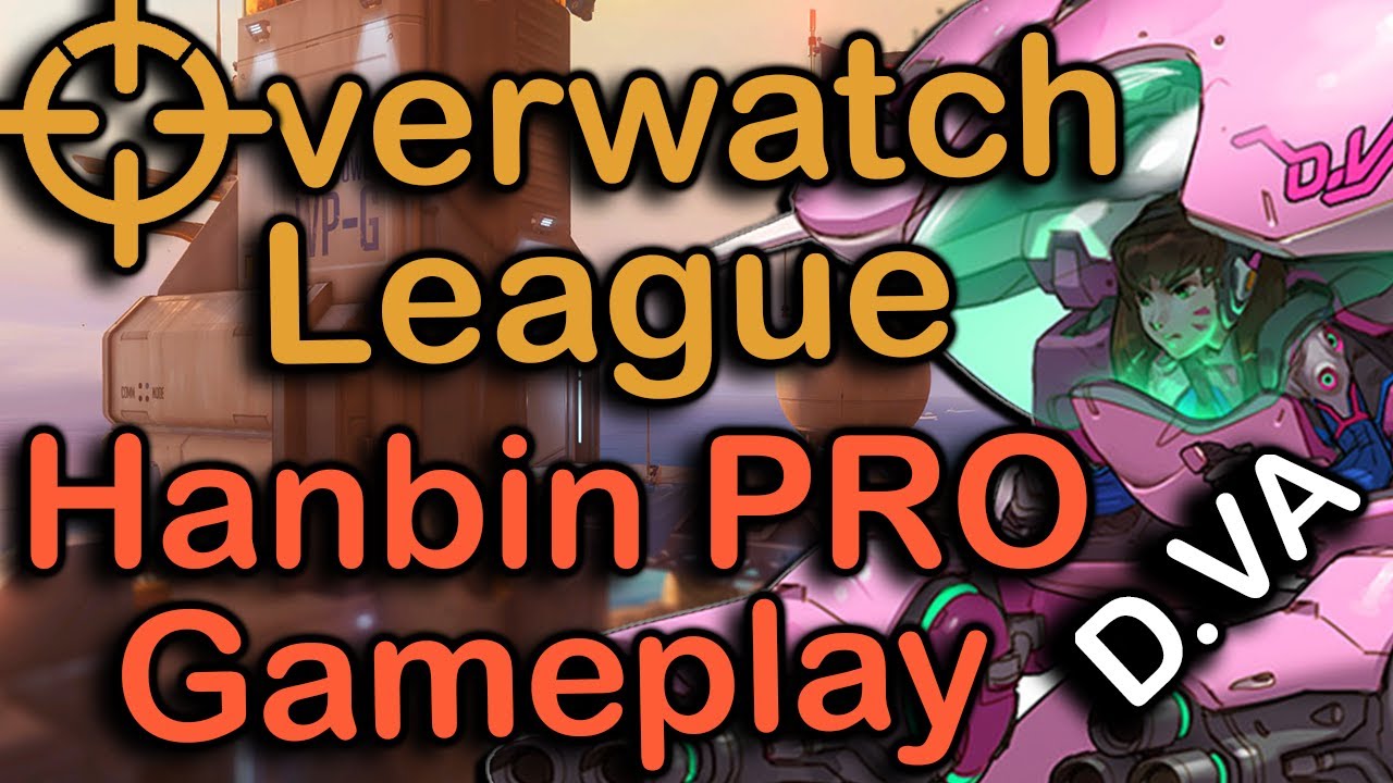 Overwatch League Pro Gameplay | Hanbin as D.Va | Watchpoint Gibraltar ...