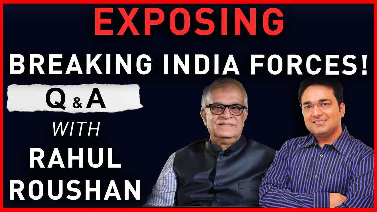 What you can do to Expose Breaking India forces! QnA with Rahul Roushan ...
