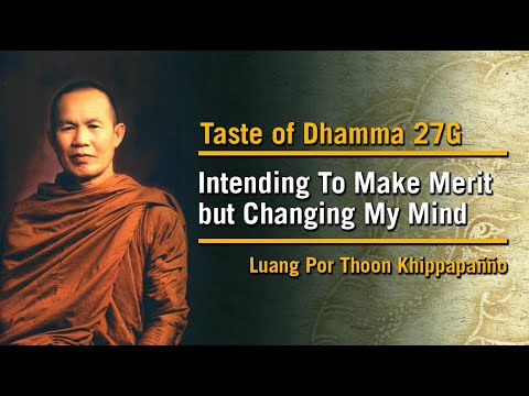 Intending To Make Merit but Changing My Mind (27G) | Taste of Dhamma | Luang Por Thoon - YouTube
