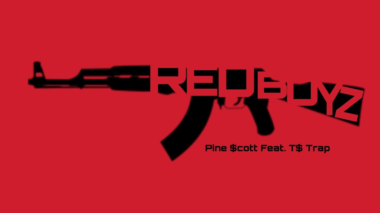 Pine $cott - RED BOYZ 🔴 Feat.T$ Trap (OLV) - YouTube