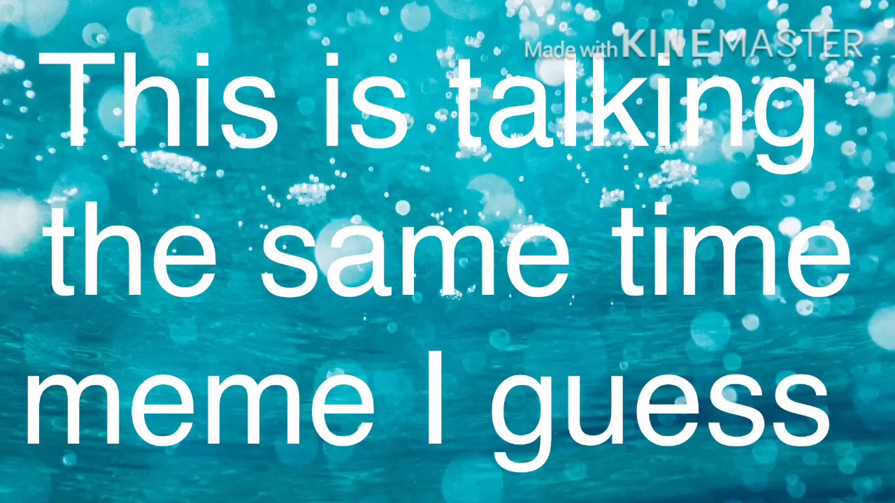 Talking the same time (meme) - YouTube