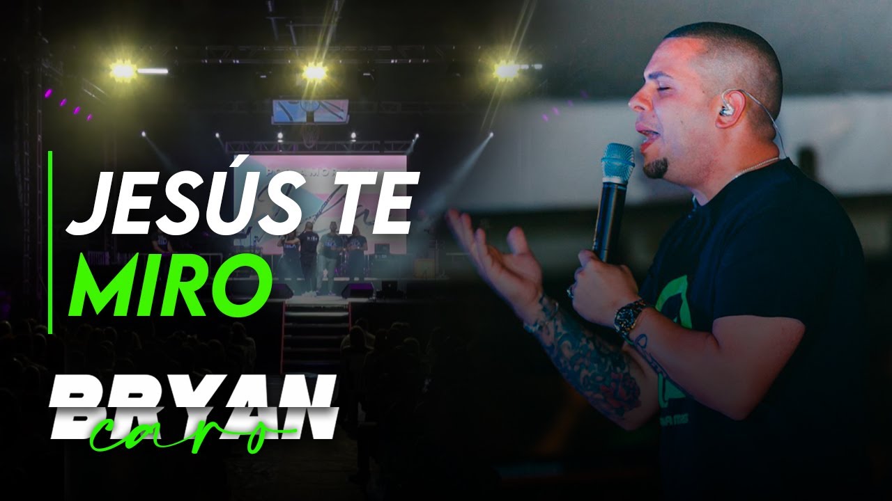 Tema: Jesus te miro - Evangelista Bryan Caro - YouTube