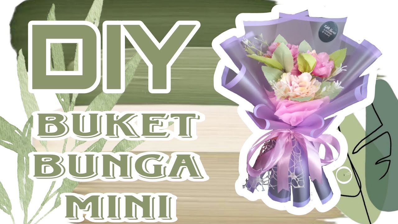 DIY || Tutorial buket bunga mini - YouTube