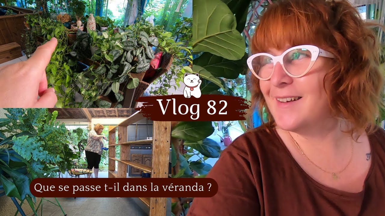 VLOG 82🌿 Mais que se passe t-il dans la véranda ? DU GROS CHANGEMENT DANS L'AIR 😉 - YouTube