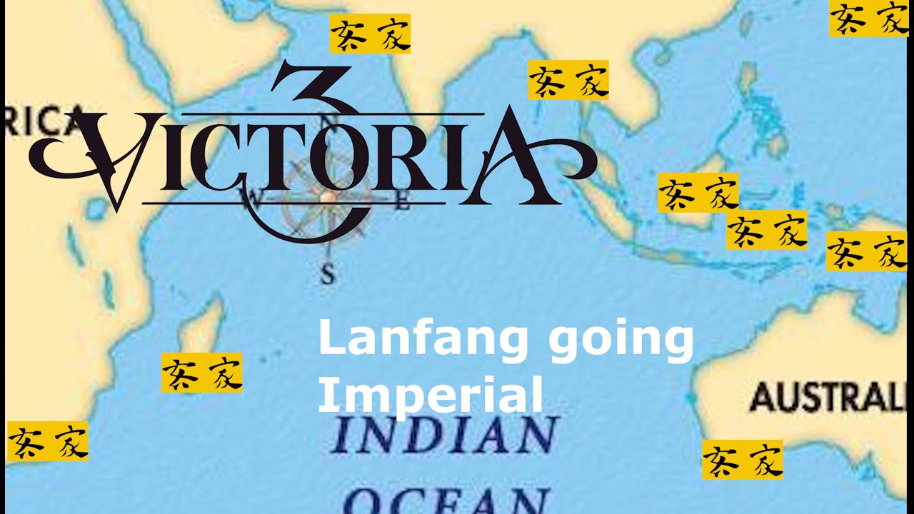 Lanfang Going Imperial (Achievement Run ep2) - Victoria 3 gameplay ...