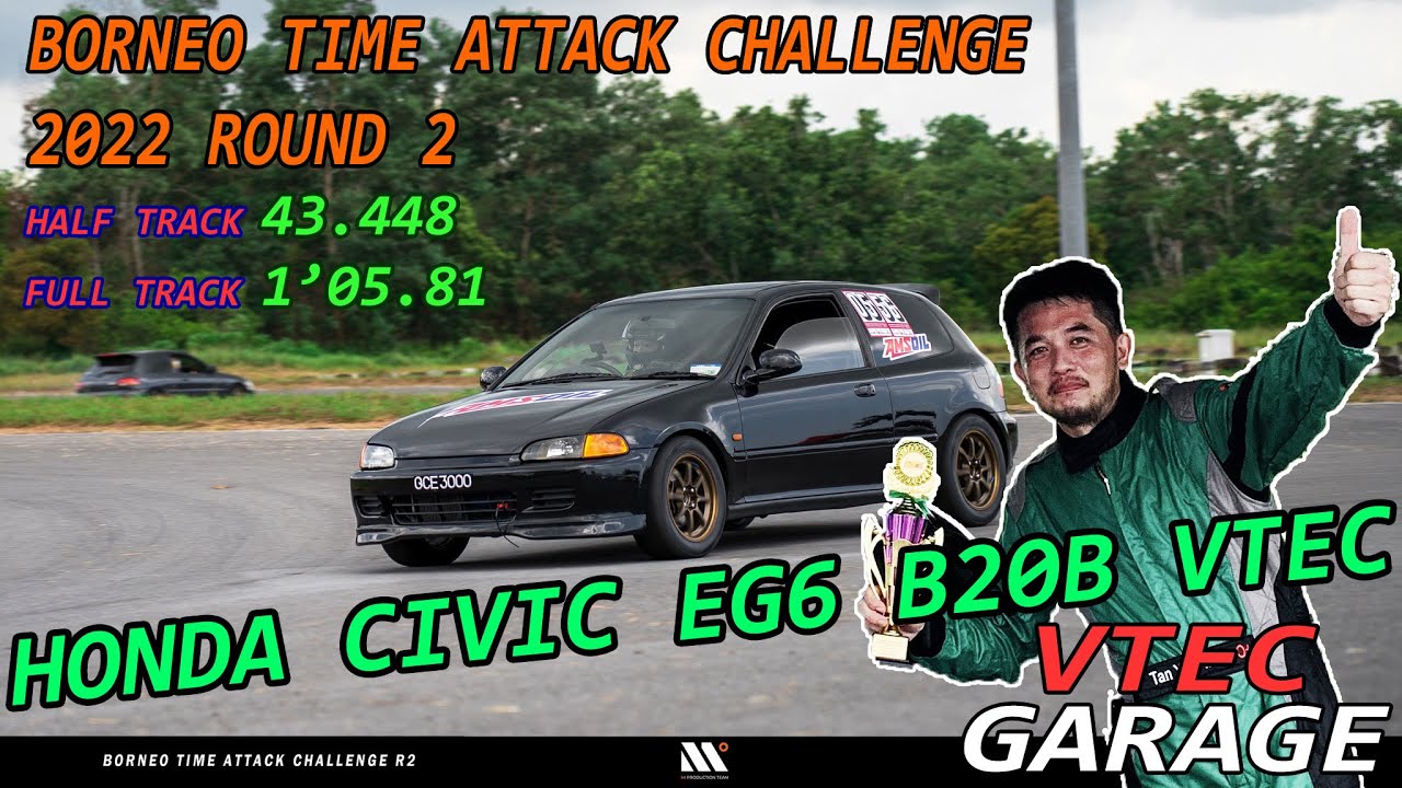 BORNEO TIME ATTACK CHALLENGE 2022 R2 - HONDA CIVIC EG6 B20B - YouTube