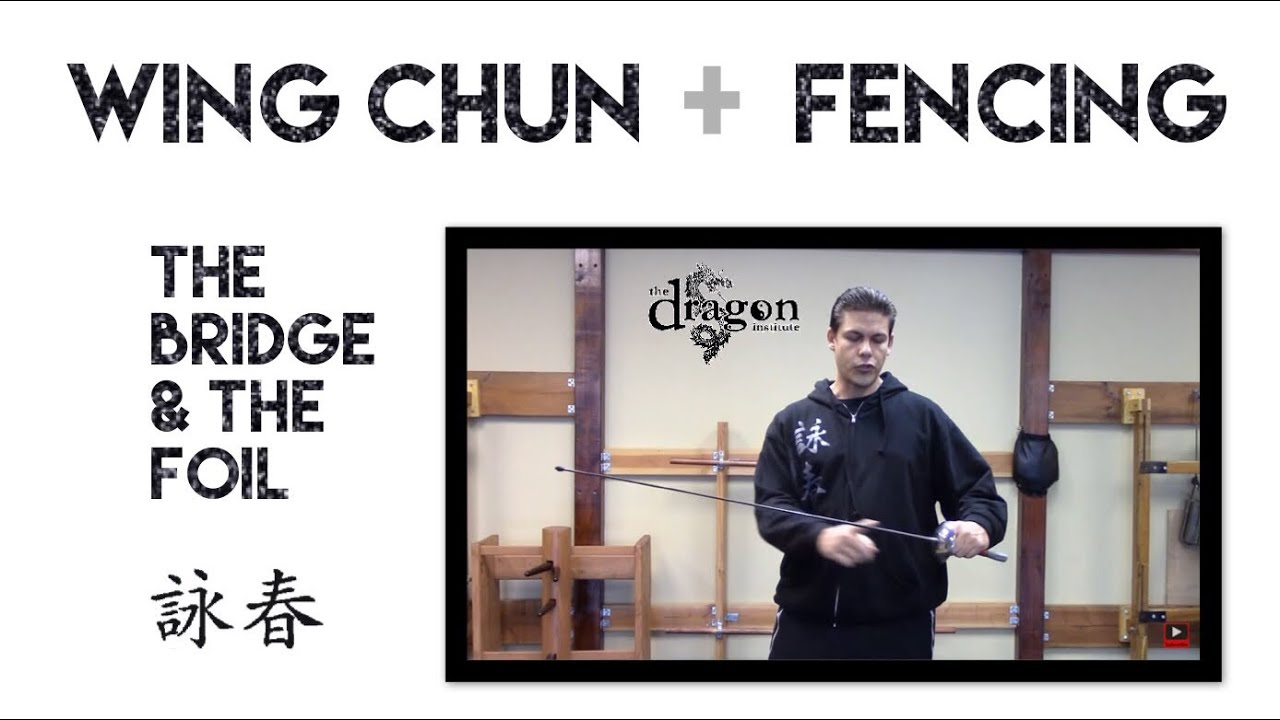 Wing Chun & Fencing: The Bridge & The Foil - Adam Williss - YouTube