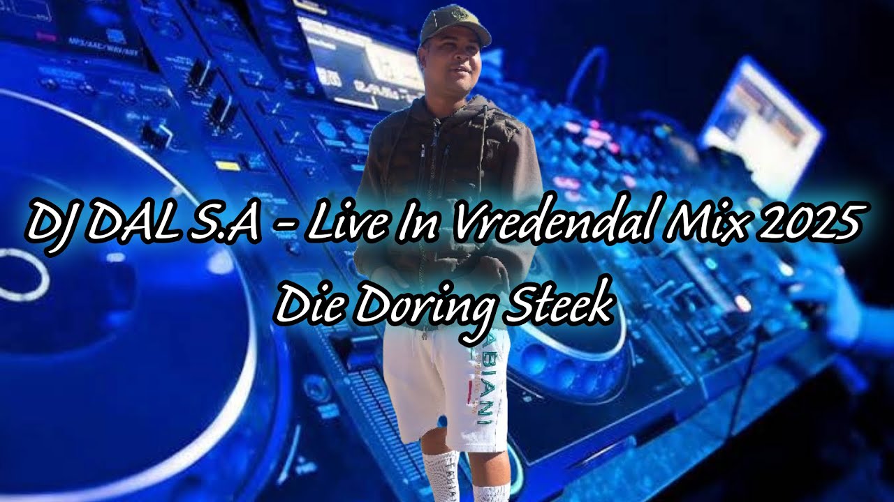DJ DAL S.A - Live In Vredendal Mix 2025 [Die Doring Steek] Dis Dans Tyd ...