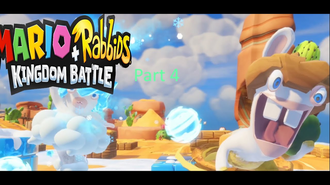 Mario + Rabbids Kingdom Battle Gameplay Walkthrough Part 4 - Mario but ...