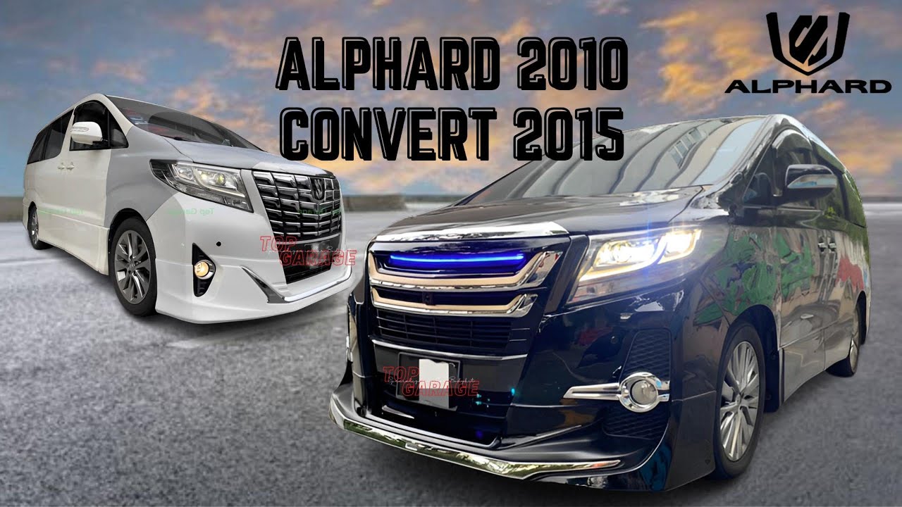ALPHARD 2010 CONVERT 2015 - YouTube