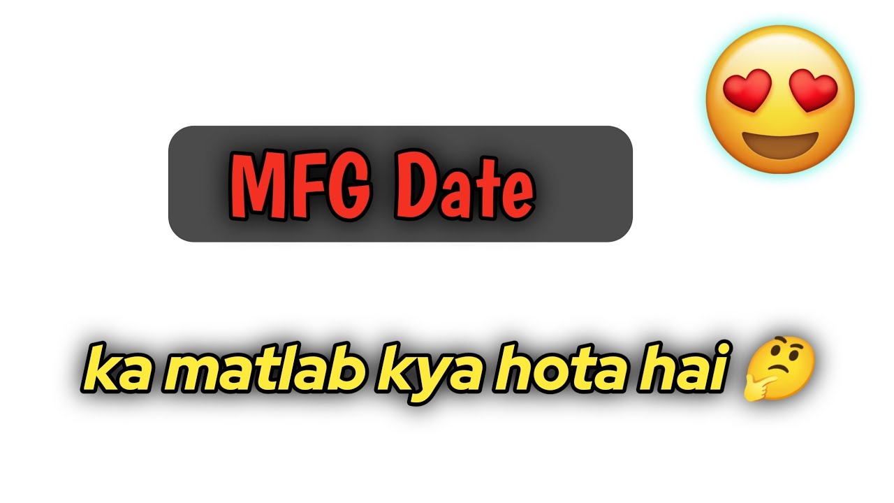 MFG date ka matlab kya hota hai - YouTube