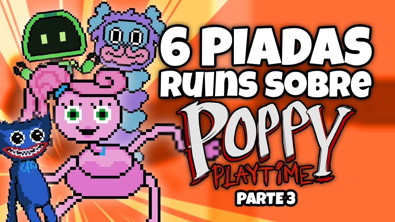 POPPY PLAYTIME (parte 3) | 6 piadas ruins // Huggy Wuggy, Mommy Long ...