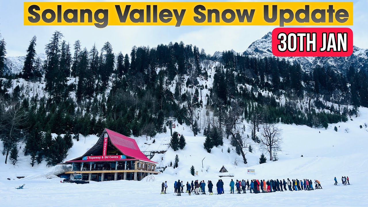 Solang Valley Snow Update: Perfect Time for Snow Activities | - YouTube
