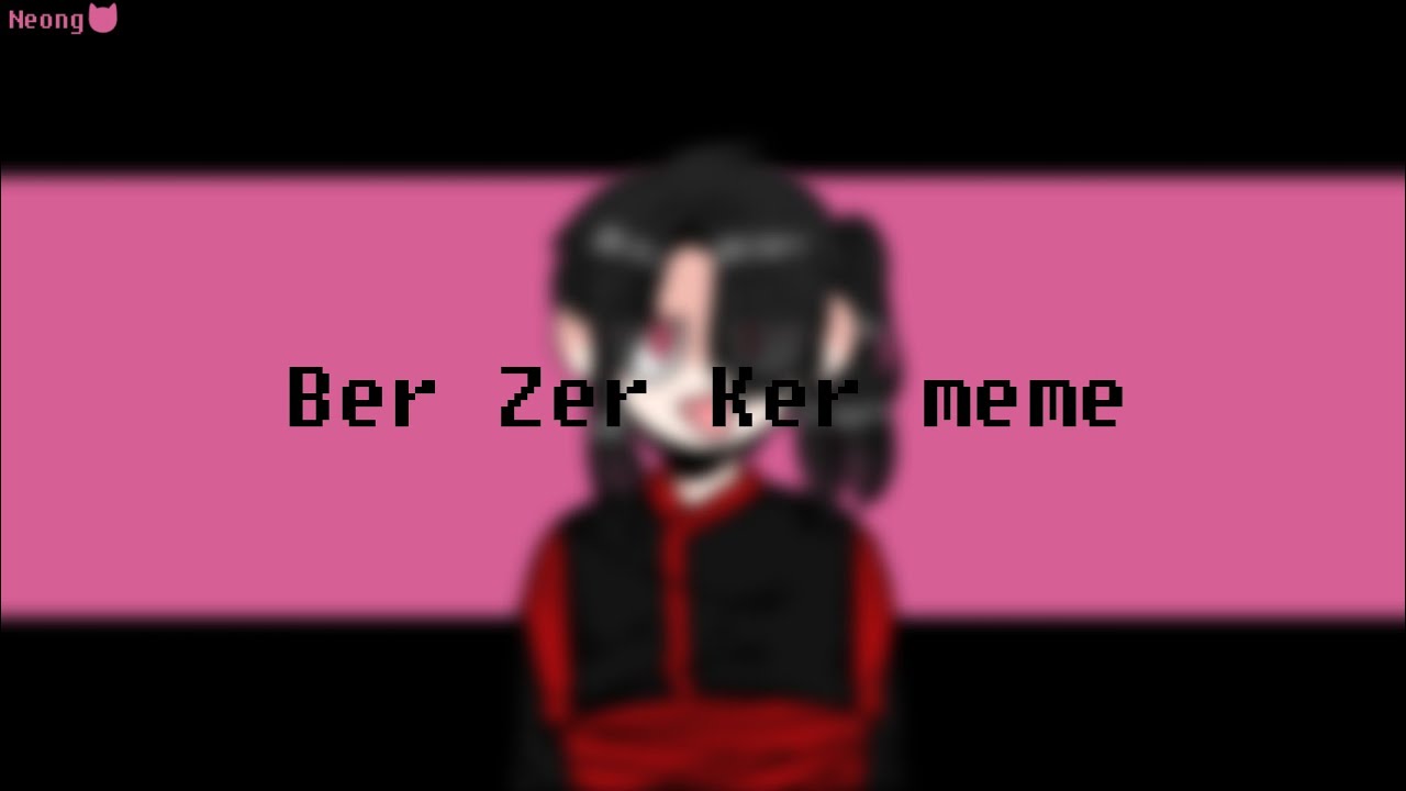 시원낭자로 Ber Zer Ker meme (니옹SMP 깊밈시리즈 3번) - YouTube