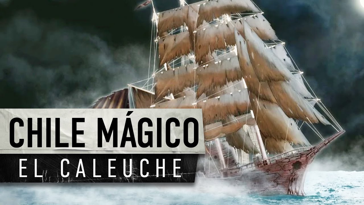 El CALEUCHE: la historia del barco fantasma 👻🌊 - Chile Mágico - YouTube