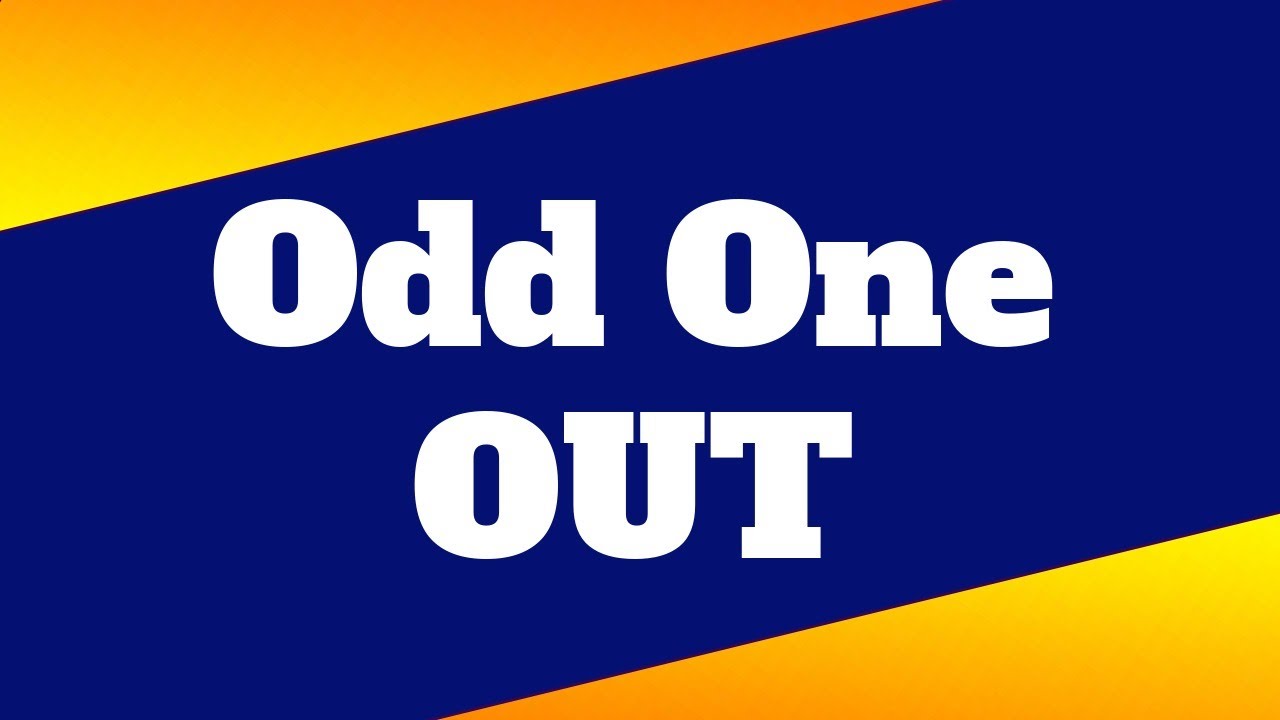 Odd One Out How To Find The Odd One Out YouTube odd-one-out-how-to-find-the-odd-one-out-youtube