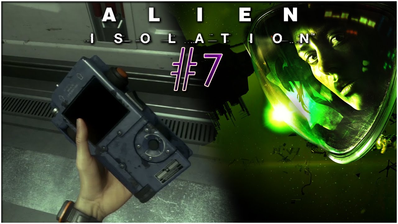 Alien: Isolation (HD) - Gameplay Part 7 - Snatch and grab!! - YouTube
