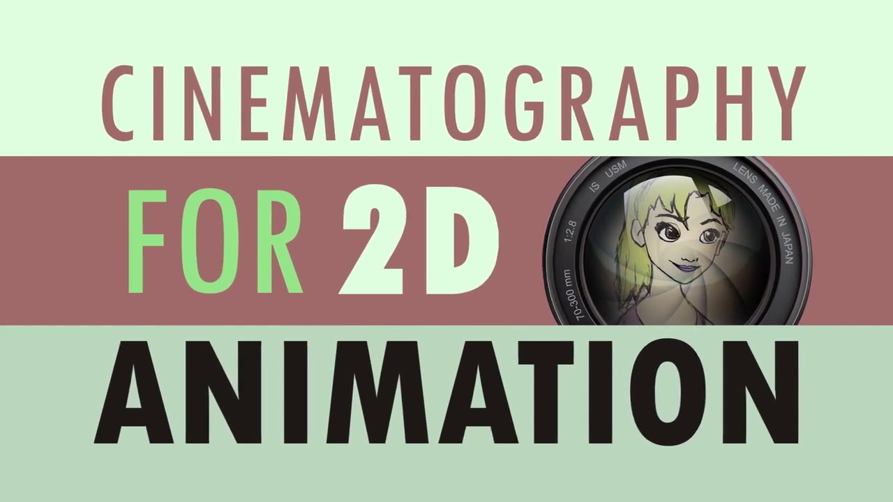 Cinematography for 2D Animation Essentials - learn Cinematography - YouTube