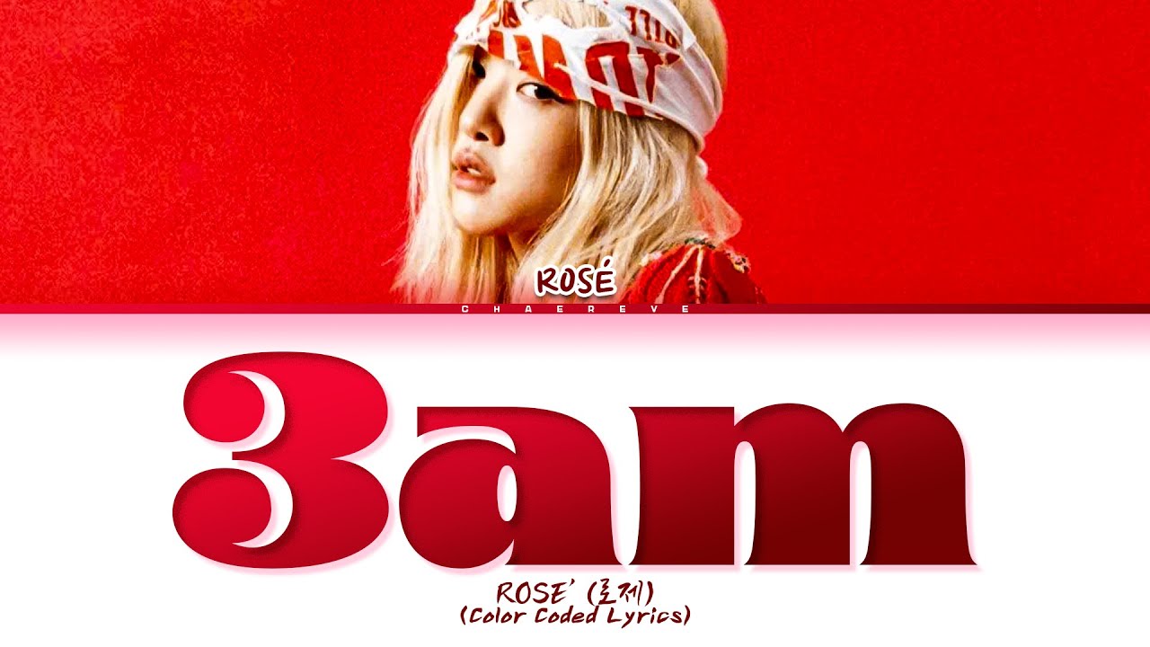 ROSÉ 3am Lyrics (Color Coded Lyrics) - YouTube