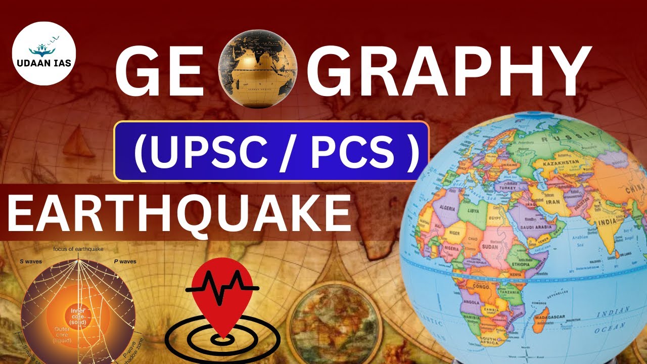 KNOW EVERYTHING ABOUT EARTHQUAKE | GEOGRAPHY | UPSC | UDAAN IAS - YouTube