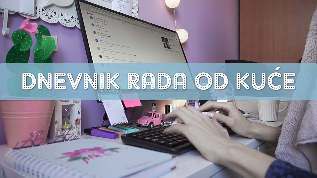 Dnevnik rada od kuće #01 - YouTube