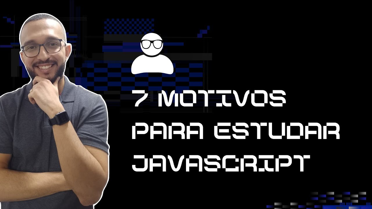 Por que você deveria estudar a linguagem JavaScript? - YouTube