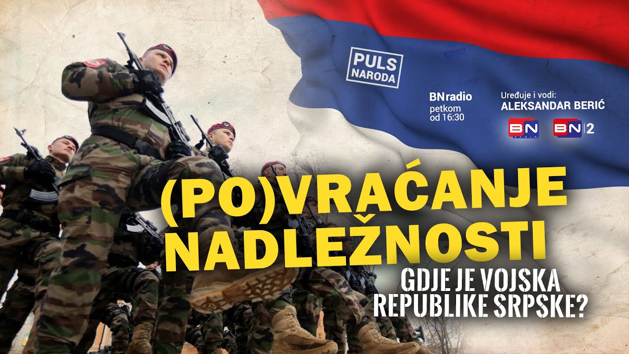 (PO)VRAĆANJE NADLEŽNOSTI?! GDJE JE VOJSKA REPUBLIKE SRPSKE?! || PULS ...