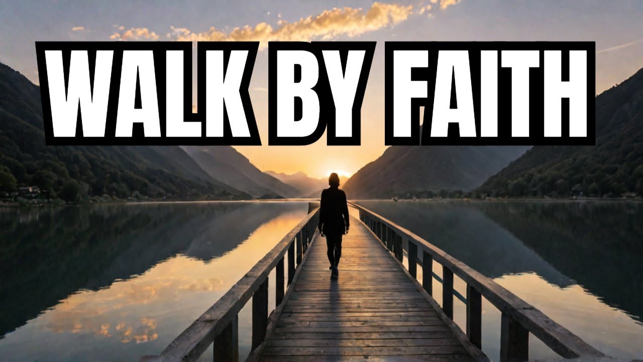 How-to Walk-in Faith - YouTube