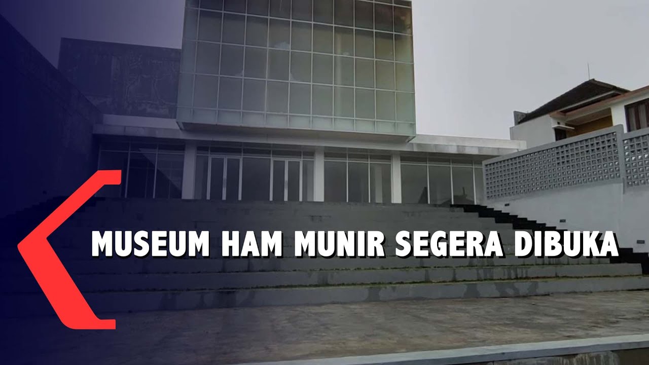 Museum HAM Munir Segera Dibuka - YouTube