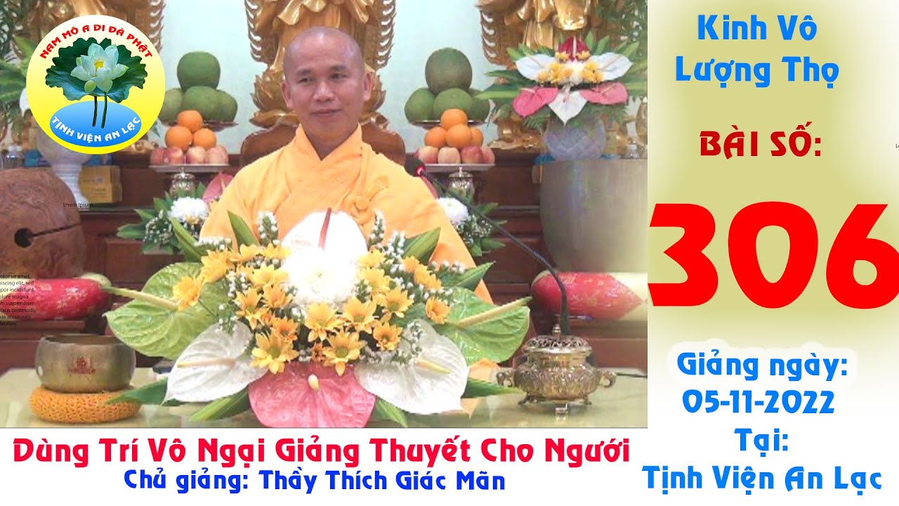 306 Kinh Vô Lượng Thọ Như Lai Chủ Giảng Thầy Thích Giác Mãn - YouTube