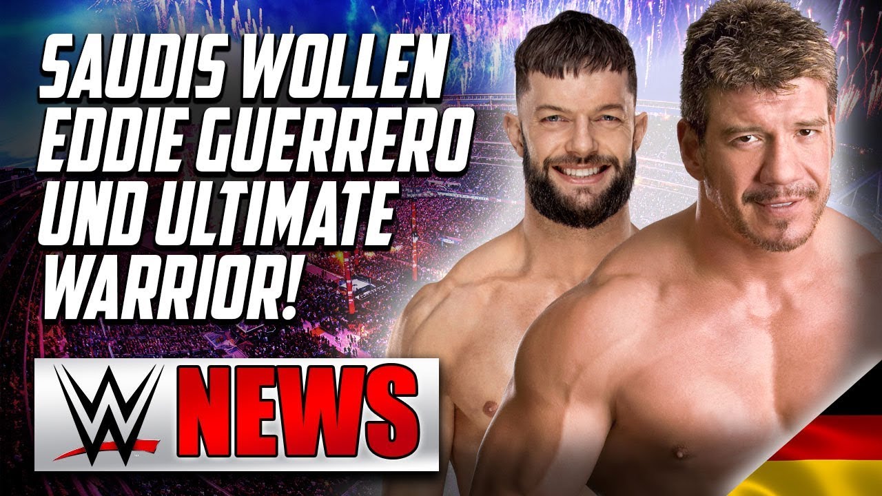 Saudis wollen Eddie Guerrero & Ultimate Warrior, Balor im Krankenhaus ...