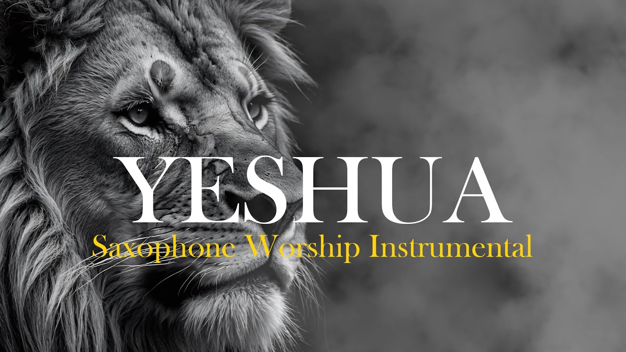 YESHUA/PROPHETIC SAXOPHONE WORSHIP INSTRUMENTAL/BACKGROUND PRAYER MUSIC ...