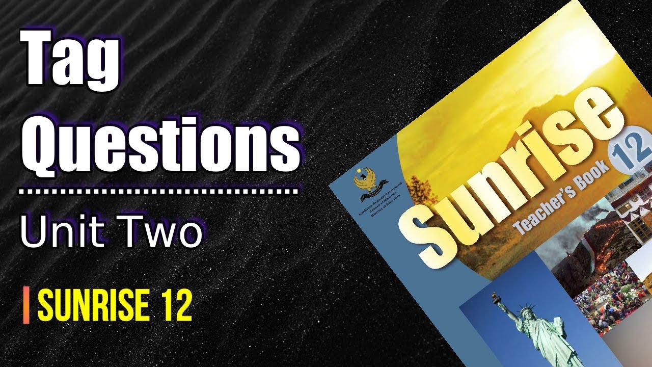 Tag Questions - Sunrise 12. پسیارێن کۆرت - YouTube