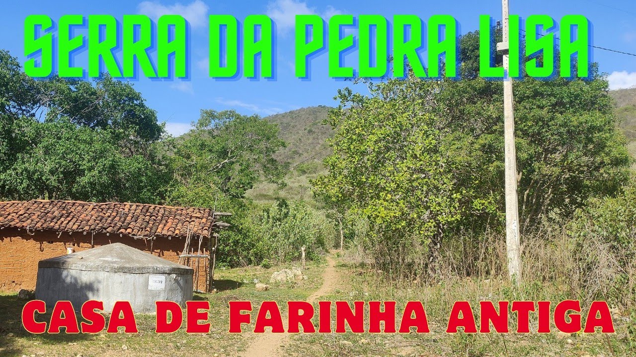 LOCAL DE UMA ANTIGA CASA DE FARINHA, EM MEIO A SERRA DA PEDRA LISA. # ...