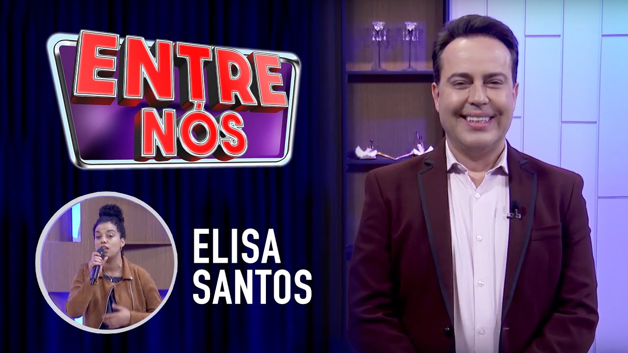 Elisa Santos | Programa Entre Nós - YouTube