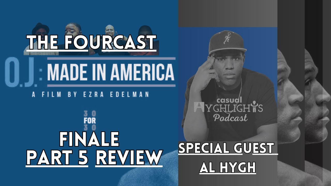 O.J.: Made in America Part 5 (Finale) Review ft. Special Guest Al Hygh ...