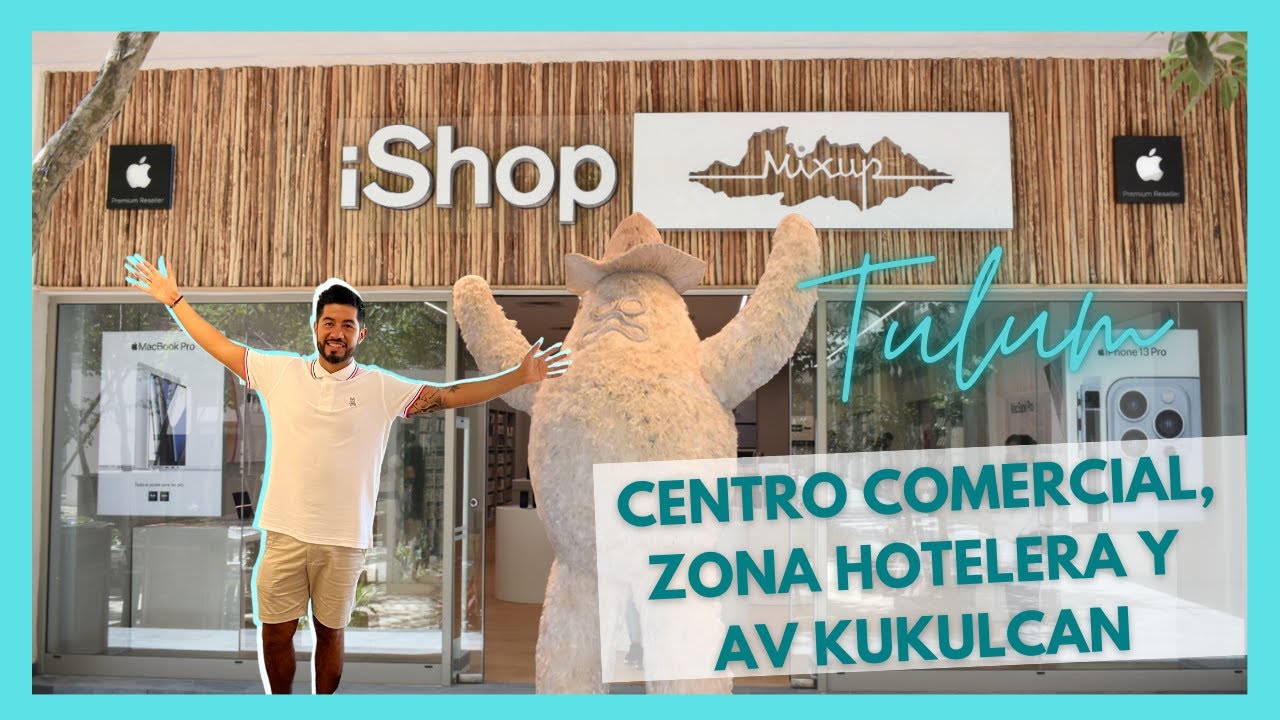🏨 Centro comercial Tulum I 2022 I Av Kukulcan I iShop y Liverpool Tulum ...