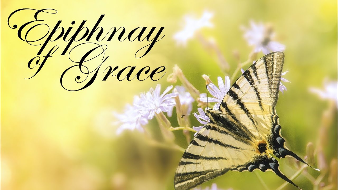Epiphany Of Grace - YouTube