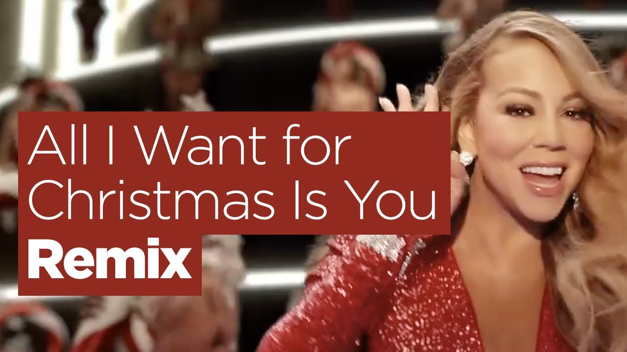 Mariah Carey - All I Want for Christmas Is You (Remix) - YouTube