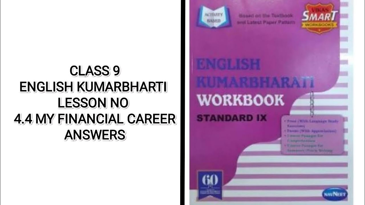 4 4 MY FINANCIAL CAREER WORKBOOK ANSWERS CLASS 9 ENGLISH KUMARBHARATI 4-4-my-financial-career-workbook-answers-class-9-english-kumarbharati