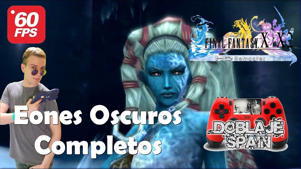 Final Fantasy X HD Remaster - (Doblaje, Castellano) - Eones Oscuros - (DoblajeSpain) (60FPS ...