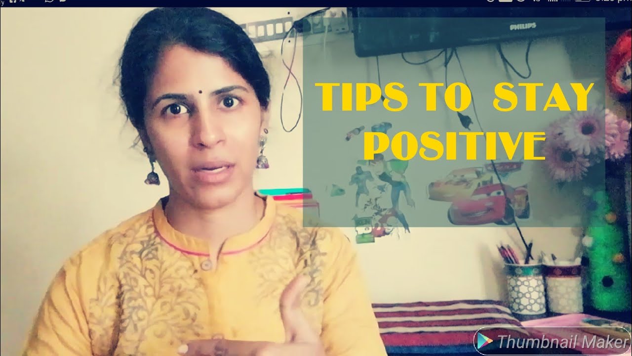 How to STAY POSITIVE | Tips to stay positive | How to deal with ...