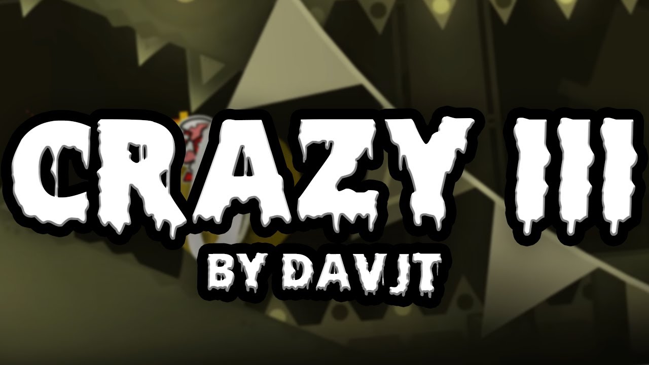 Geometry Dash Crazy III Complete [INSANE/EXTREME DEMON] - YouTube
