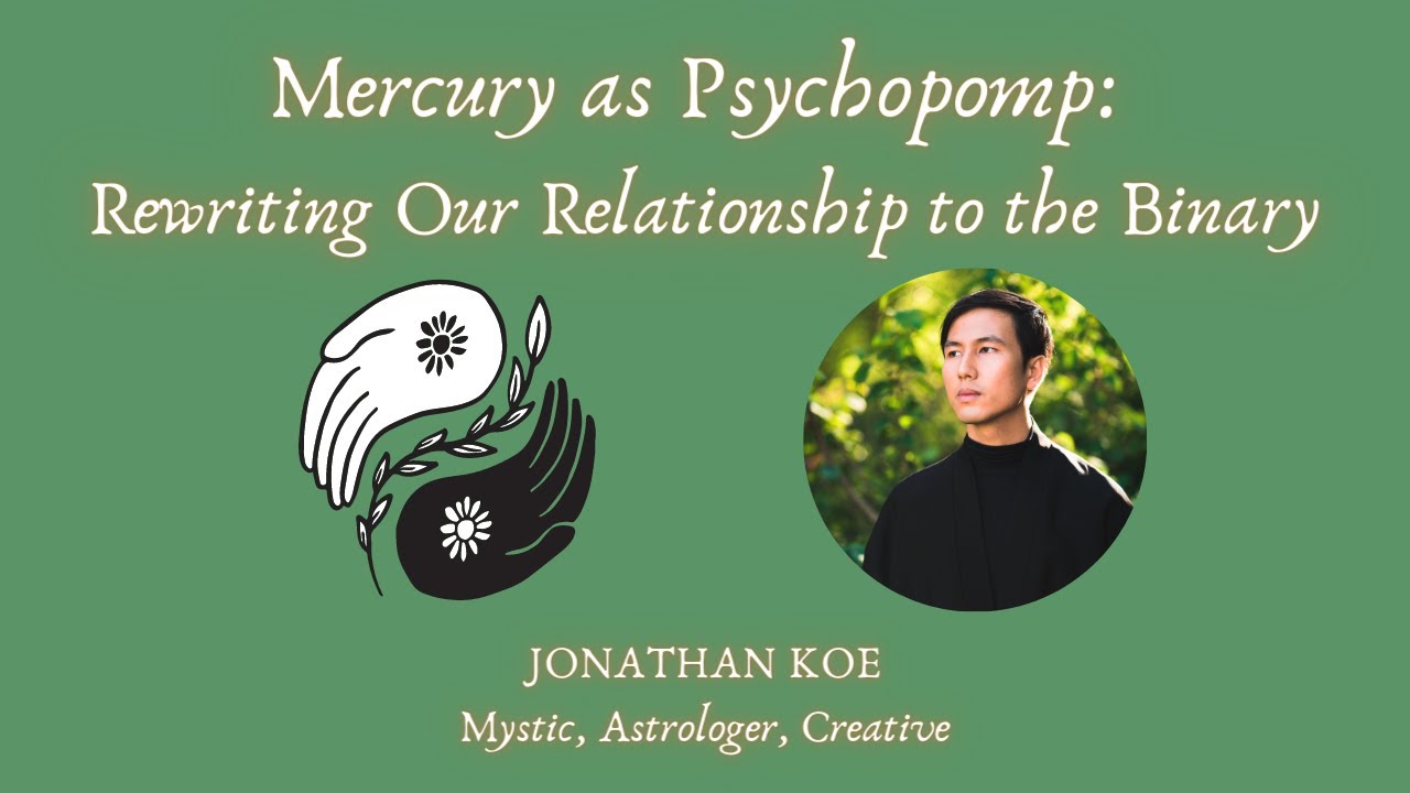 Mercury as Psychopomp: Rewriting Our Relationship to the Binary with ...