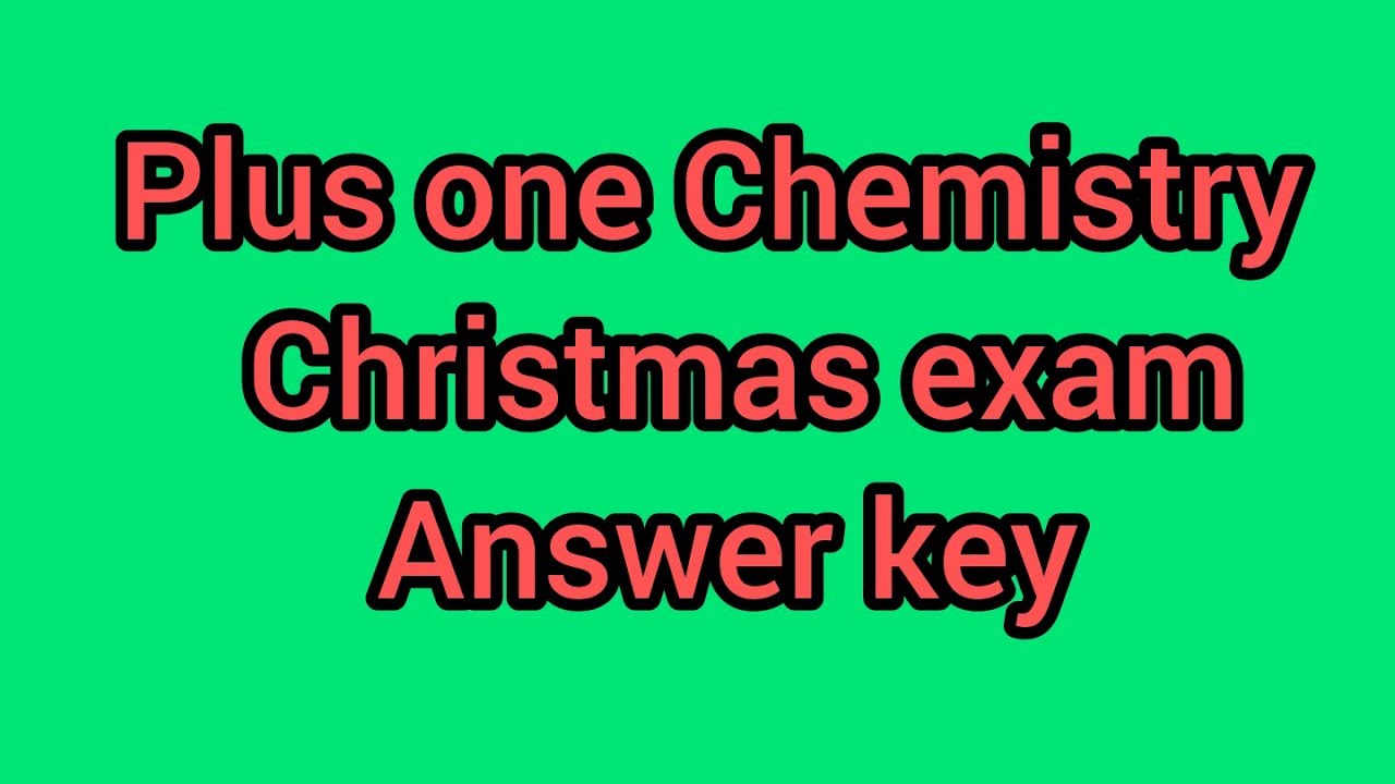 Plus One Chemistry Christmas Exam Answer Key YouTube plus-one-chemistry-christmas-exam-answer-key-youtube