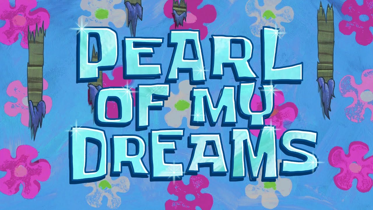 SpongeRube’s Title Card Series S1EP7: Pearl of My Dreams/The Rainbow ...