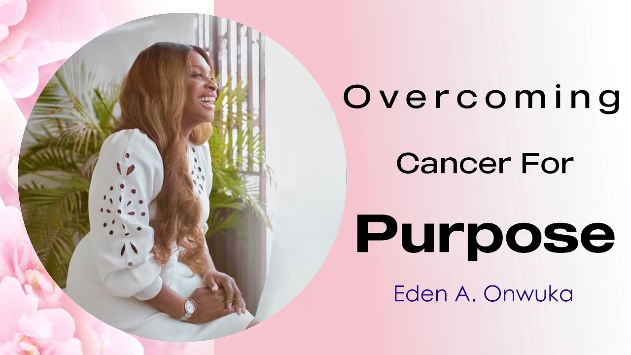 Overcoming Cancer For Purpose - YouTube