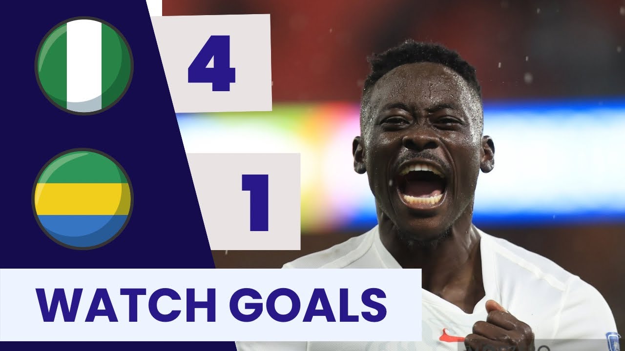 NIGERIA VS GABON (4-1) | GOALS AND HIGHLIGHTS | SUPER EAGLES REACH ...