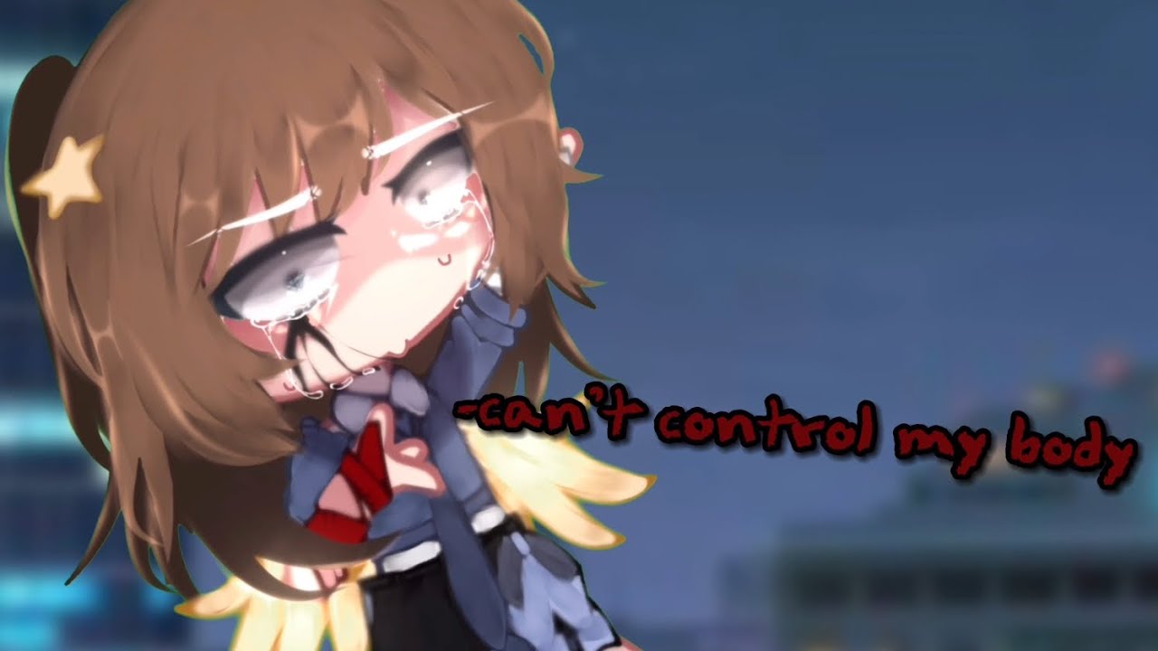 can’t control my body // gacha meme // animatedkat - YouTube